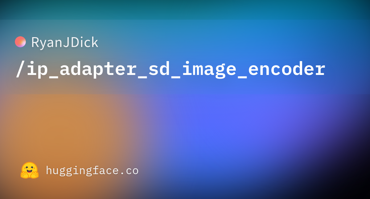 RyanJDick/ip_adapter_sd_image_encoder · Hugging Face RyanJDick/ip_adapter_sd_image_encoder · Hugging Face