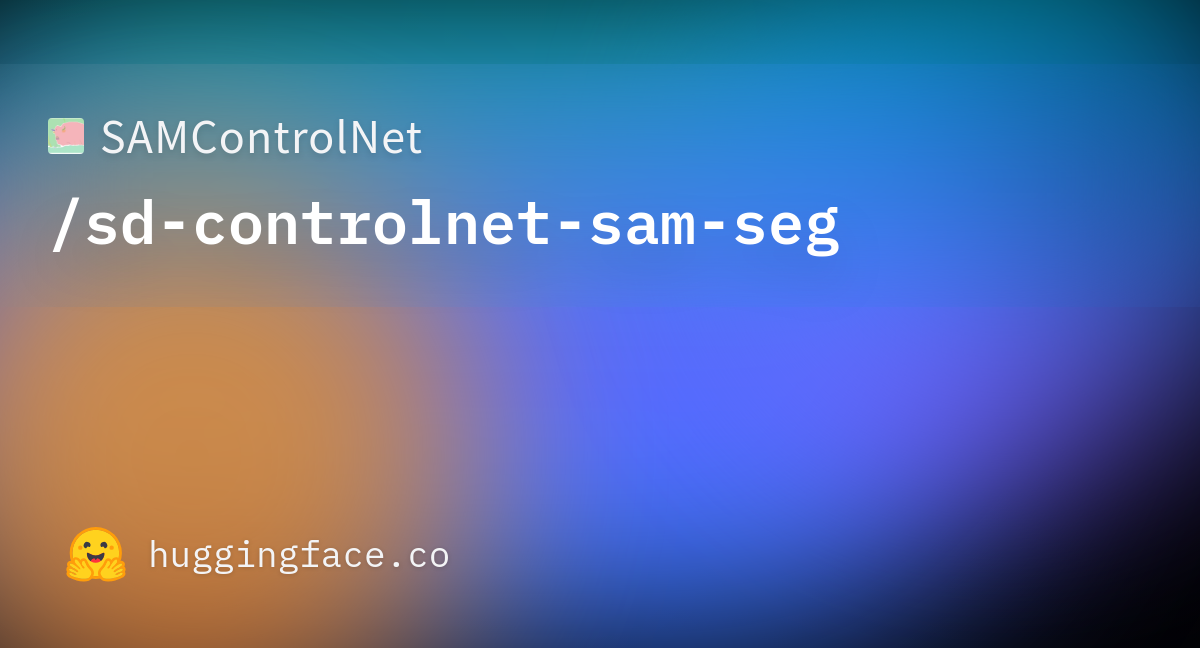 Samcontrolnetsd Controlnet Sam Seg · Hugging Face