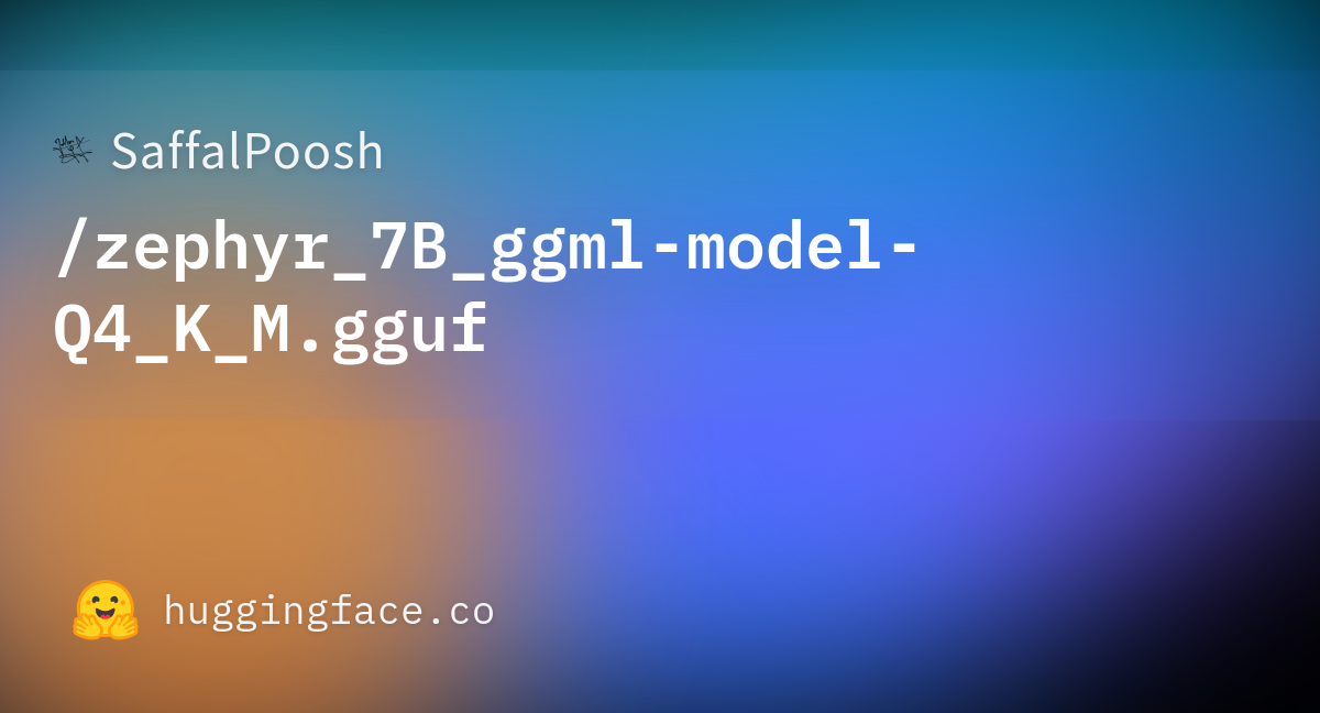 SaffalPoosh/zephyr_7B_ggml-model-Q4_K_M.gguf at main SaffalPoosh/zephyr_7B_ggml-model-Q4_K_M.gguf at main