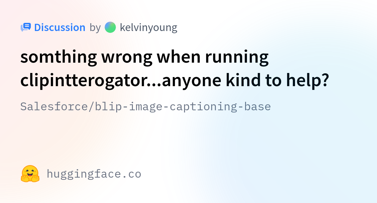 Salesforce/blip-image-captioning-base · somthing wrong when running ... Salesforce/blip-image-captioning-base · somthing wrong when running ...