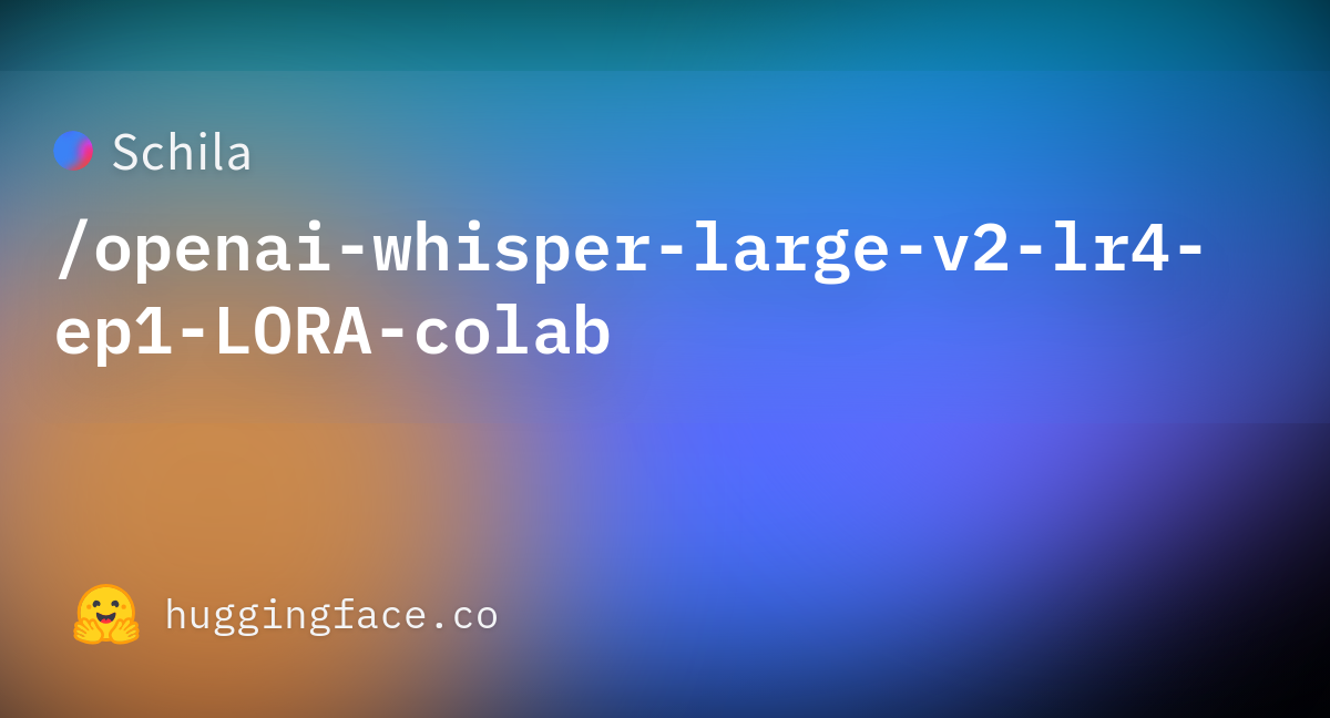 Schila/openai-whisper-large-v2-lr4-ep1-LORA-colab at main Schila/openai-whisper-large-v2-lr4-ep1-LORA-colab at main