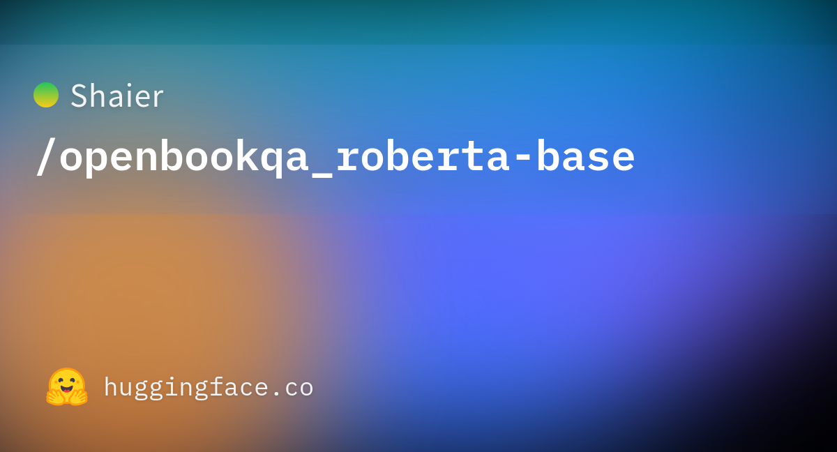 Shaier/openbookqa_roberta-base · Hugging Face Shaier/openbookqa_roberta-base · Hugging Face