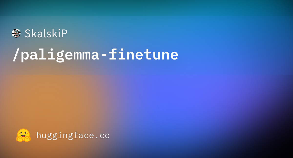 SkalskiP/paligemma-finetune · Hugging Face SkalskiP/paligemma-finetune · Hugging Face
