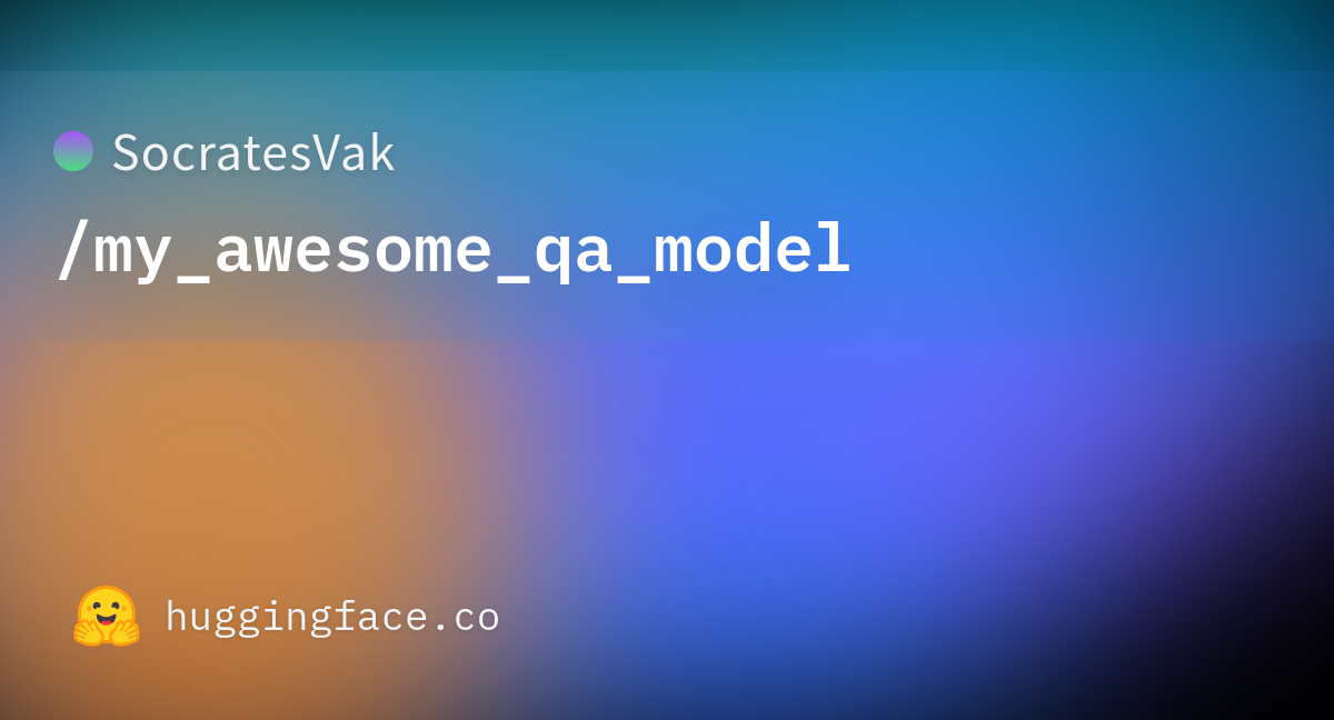 SocratesVak/my_awesome_qa_model · Hugging Face SocratesVak/my_awesome_qa_model · Hugging Face
