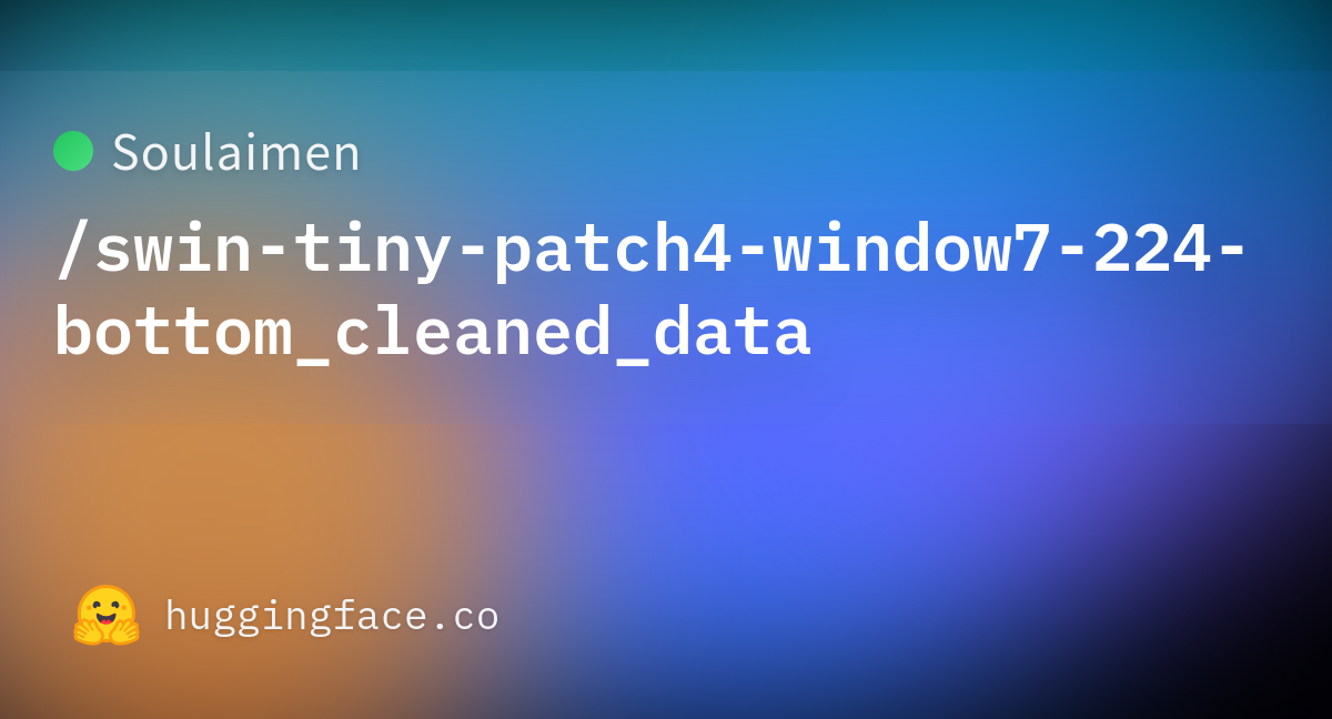 Soulaimen/swin-tiny-patch4-window7-224-bottom_cleaned_data · Hugging Face Soulaimen/swin-tiny-patch4-window7-224-bottom_cleaned_data · Hugging Face