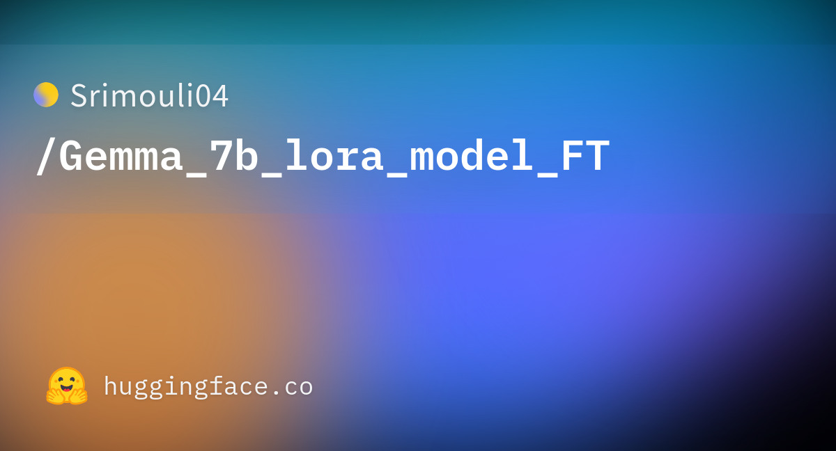 Srimouli04/Gemma_7b_lora_model_FT · Hugging Face Srimouli04/Gemma_7b_lora_model_FT · Hugging Face