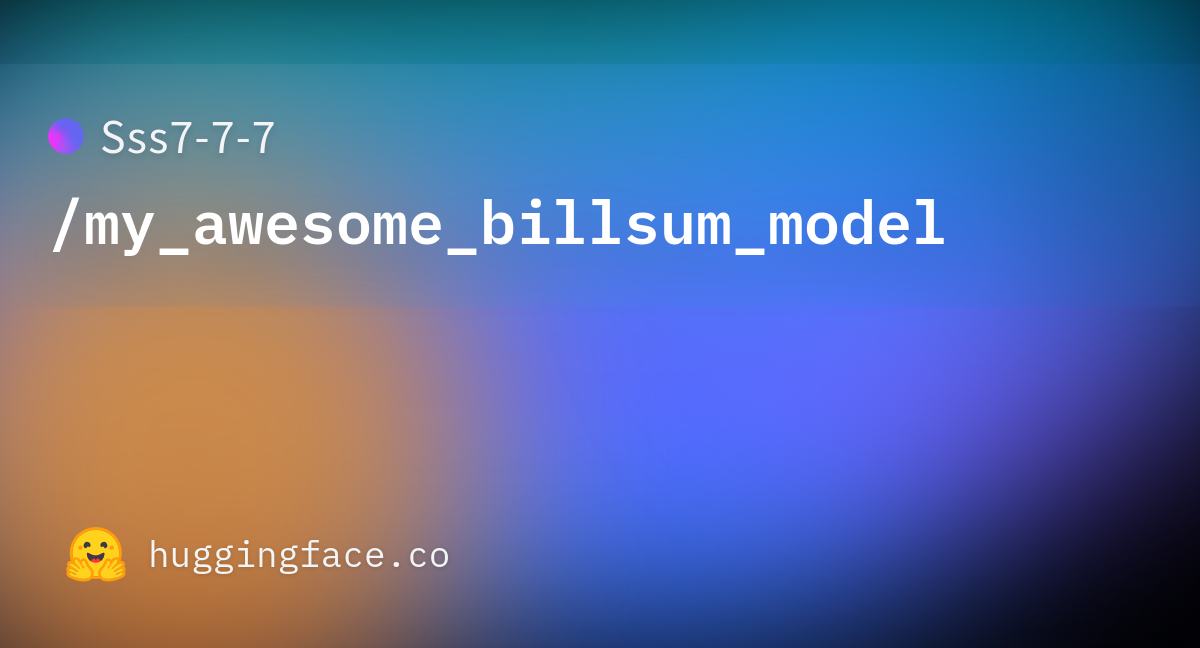 Sss7-7-7/my_awesome_billsum_model · Hugging Face Sss7-7-7/my_awesome_billsum_model · Hugging Face