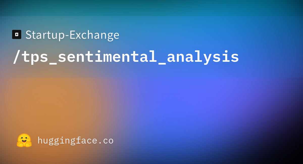 Startup-Exchange/tps_sentimental_analysis · Hugging Face Startup-Exchange/tps_sentimental_analysis · Hugging Face