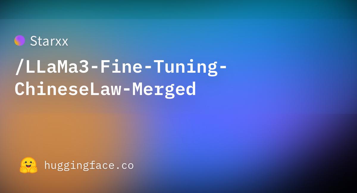 Starxx/LLaMa3-Fine-Tuning-ChineseLaw-Merged · Hugging Face Starxx/LLaMa3-Fine-Tuning-ChineseLaw-Merged · Hugging Face