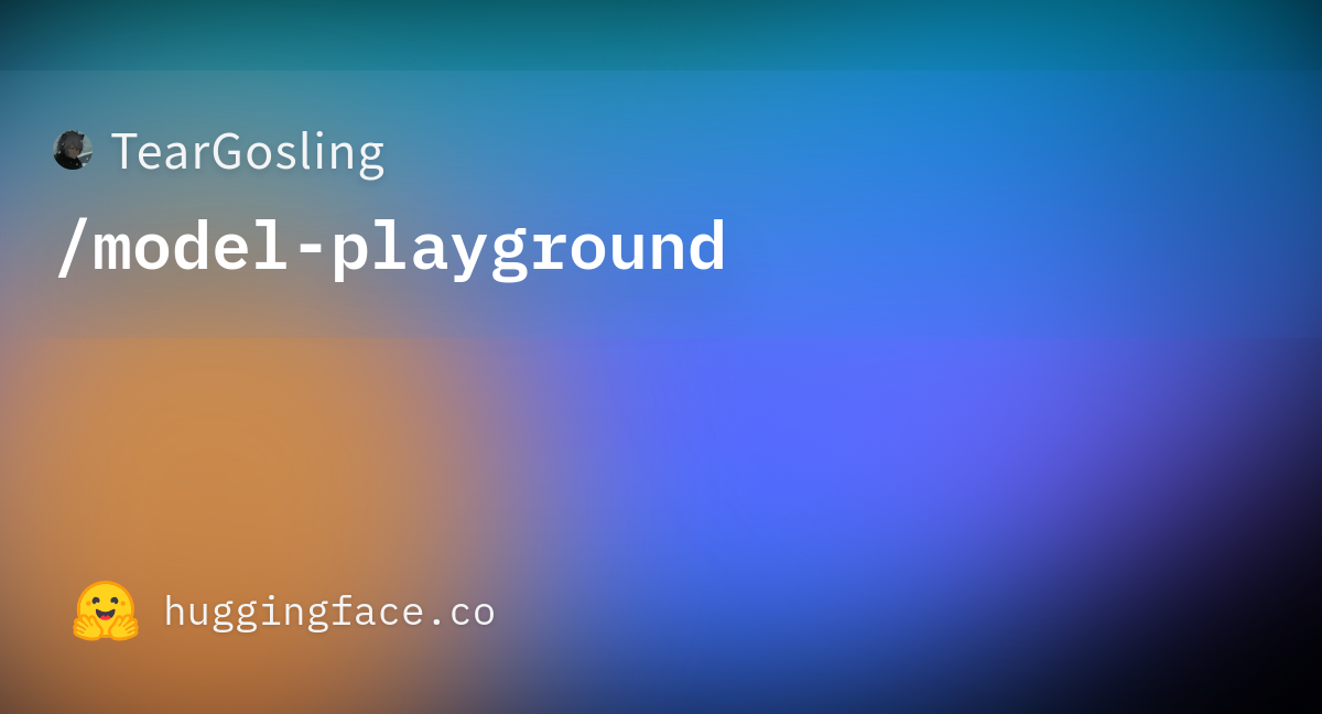 TearGosling/model-playground · Hugging Face TearGosling/model-playground · Hugging Face