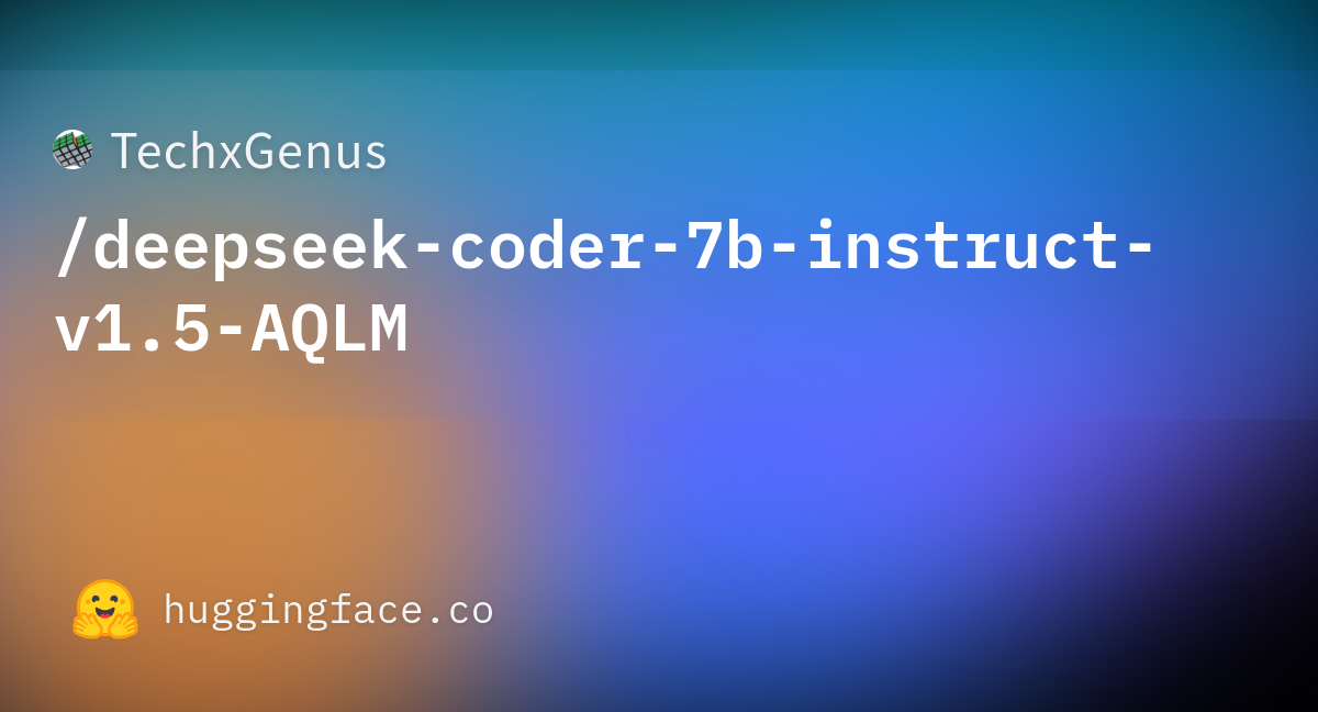 TechxGenus/deepseek-coder-7b-instruct-v1.5-AQLM at main TechxGenus/deepseek-coder-7b-instruct-v1.5-AQLM at main