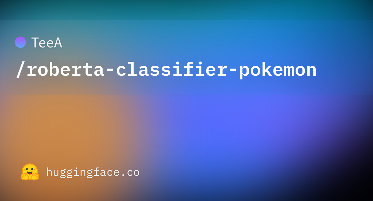 TeeA/roberta-classifier-pokemon · Hugging Face TeeA/roberta-classifier-pokemon · Hugging Face