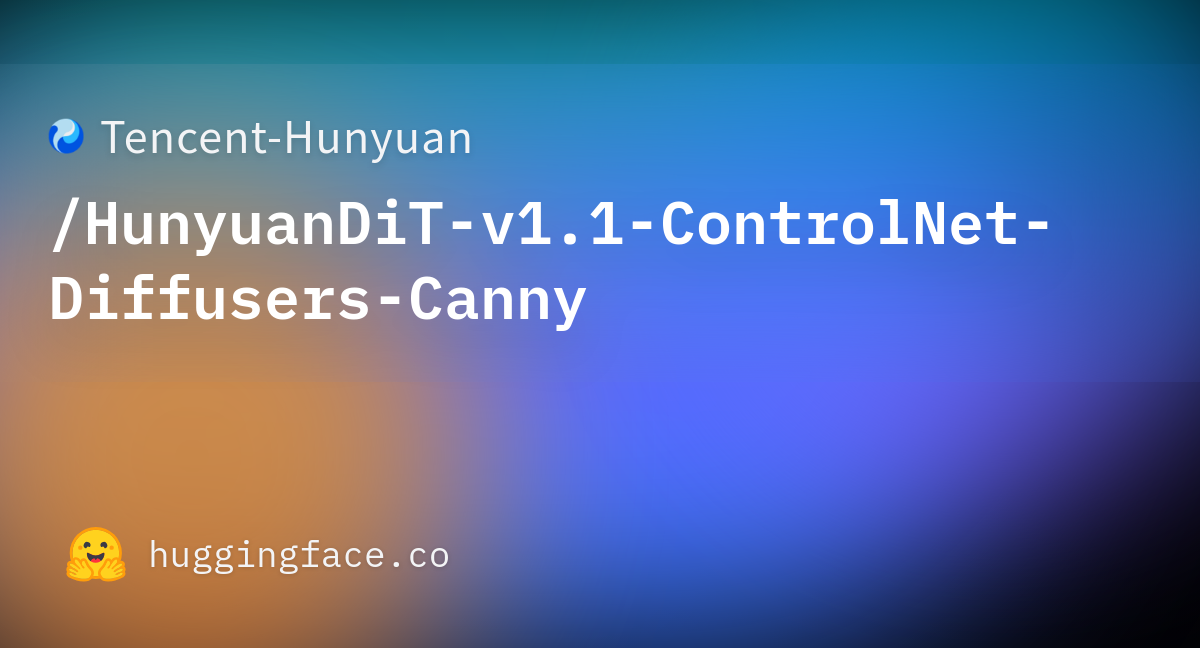 Tencent-Hunyuan/HunyuanDiT-v1.1-ControlNet-Diffusers-Canny · Hugging Face Tencent-Hunyuan/HunyuanDiT-v1.1-ControlNet-Diffusers-Canny · Hugging Face