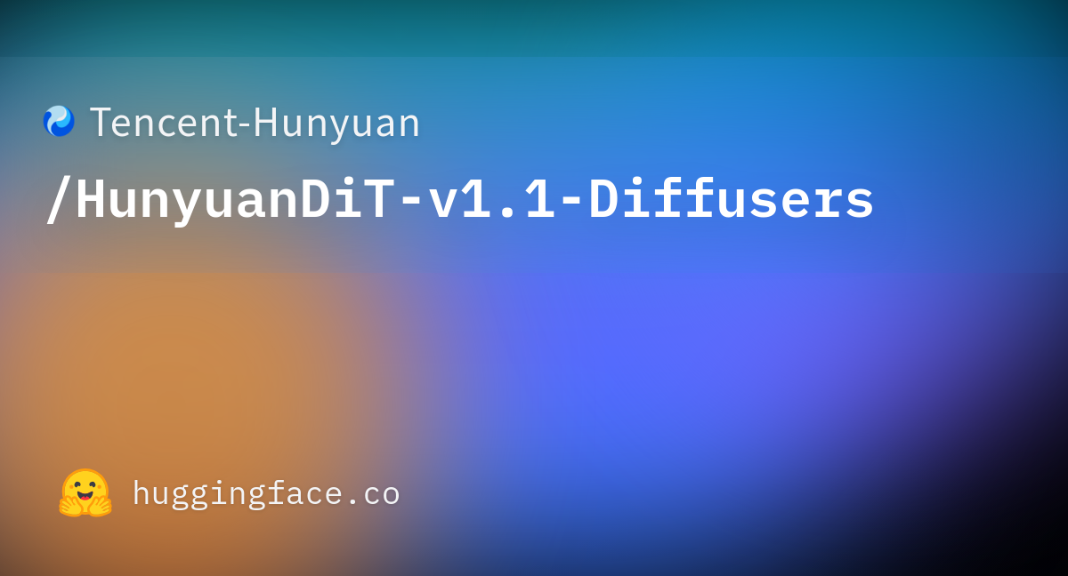 Tencent-Hunyuan/HunyuanDiT-v1.1-Diffusers · Hugging Face Tencent-Hunyuan/HunyuanDiT-v1.1-Diffusers · Hugging Face