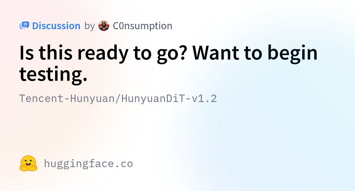 Tencent-Hunyuan/HunyuanDiT-v1.2 · Is this ready to go? Want to begin ... Tencent-Hunyuan/HunyuanDiT-v1.2 · Is this ready to go? Want to begin ...