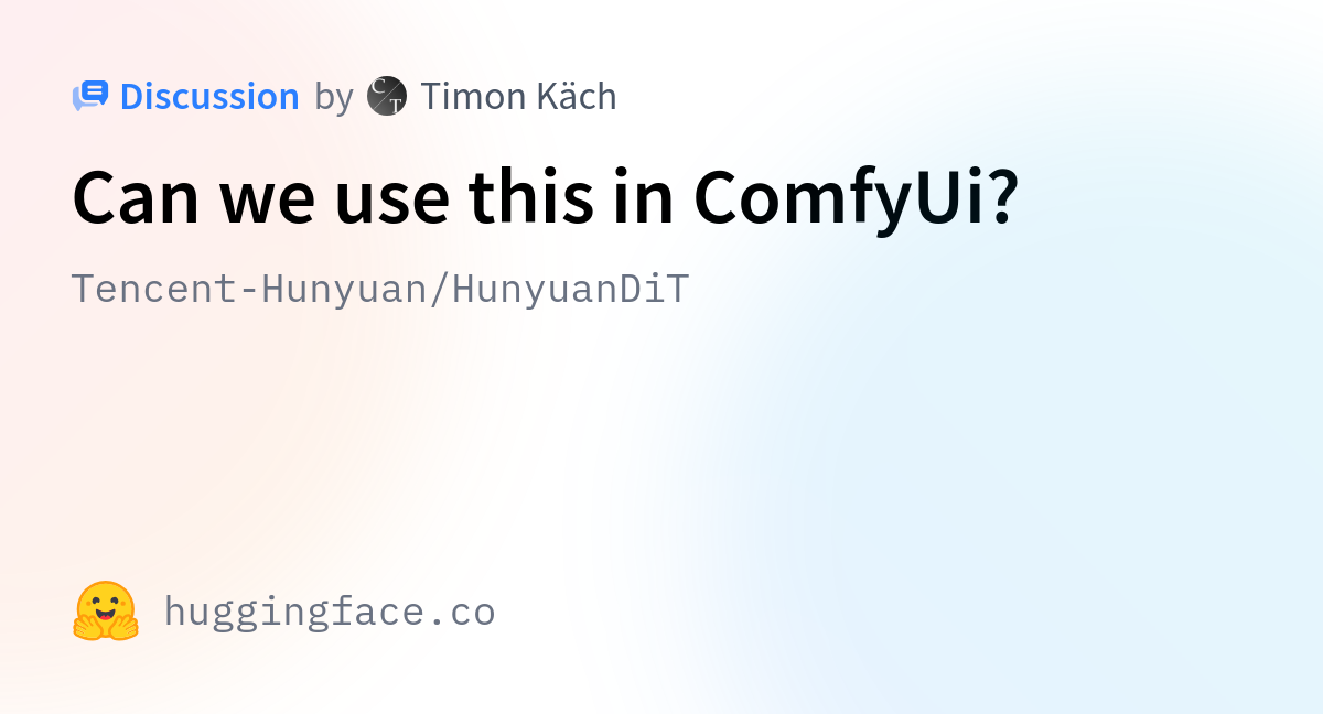 Tencent-Hunyuan/HunyuanDiT · Can we use this in ComfyUi? Tencent-Hunyuan/HunyuanDiT · Can we use this in ComfyUi?