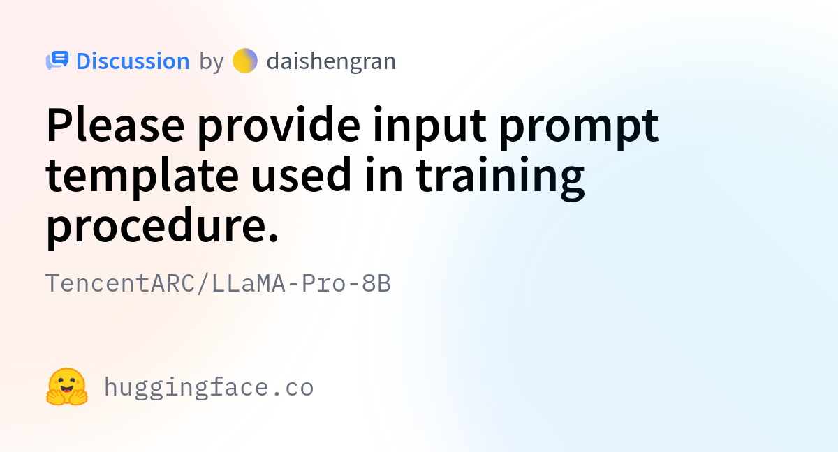TencentARC/LLaMA-Pro-8B · Please provide input prompt template used in ... TencentARC/LLaMA-Pro-8B · Please provide input prompt template used in ...