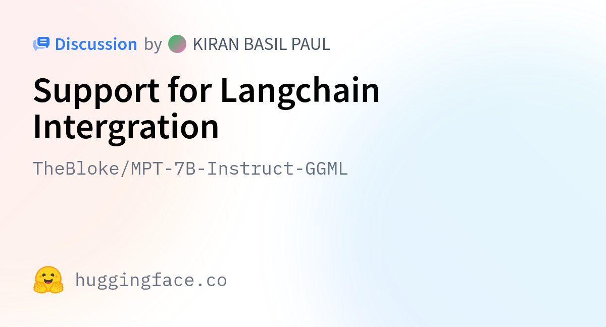 TheBloke/MPT-7B-Instruct-GGML · Support for Langchain Intergration TheBloke/MPT-7B-Instruct-GGML · Support for Langchain Intergration