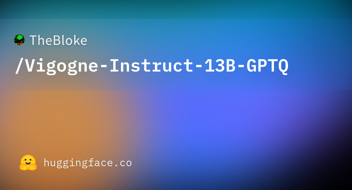 TheBloke/Vigogne-Instruct-13B-GPTQ · Hugging Face TheBloke/Vigogne-Instruct-13B-GPTQ · Hugging Face