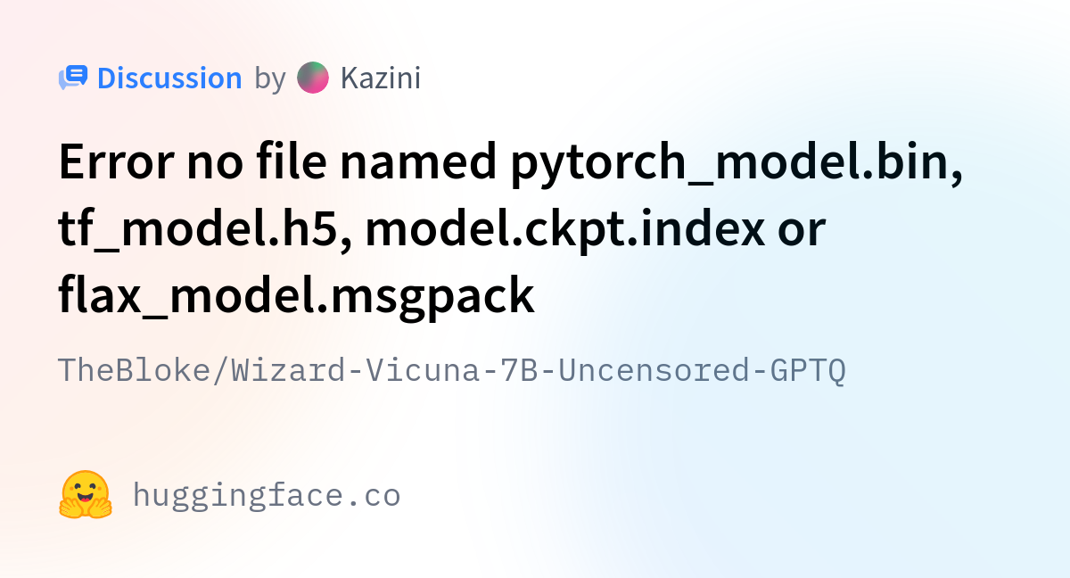 TheBloke/Wizard-Vicuna-7B-Uncensored-GPTQ · Error no file named pytorch ... TheBloke/Wizard-Vicuna-7B-Uncensored-GPTQ · Error no file named pytorch ...