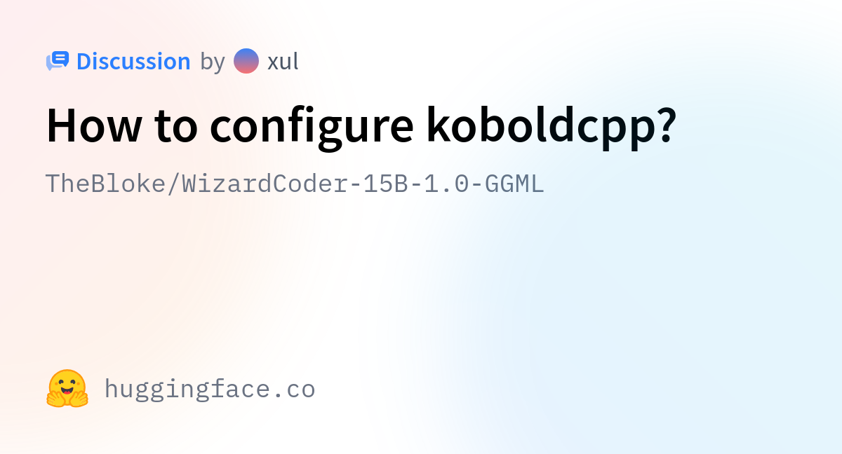 TheBloke/WizardCoder-15B-1.0-GGML · How to configure koboldcpp? TheBloke/WizardCoder-15B-1.0-GGML · How to configure koboldcpp?