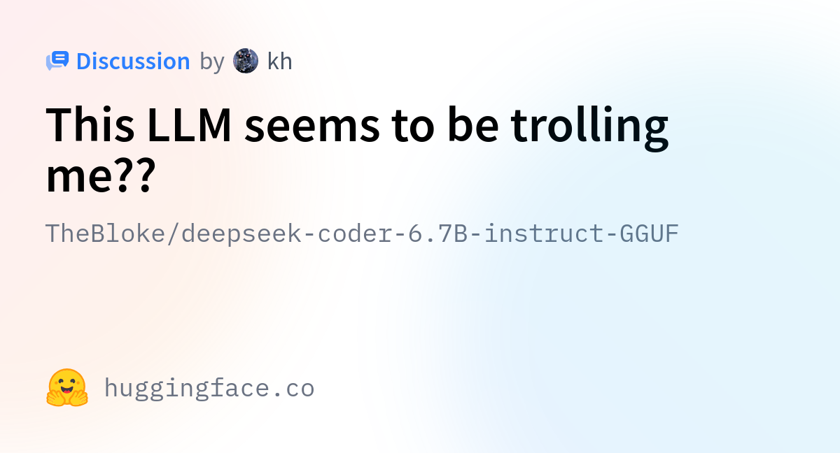 TheBloke/deepseek-coder-6.7B-instruct-GGUF · This LLM seems to be ... TheBloke/deepseek-coder-6.7B-instruct-GGUF · This LLM seems to be ...