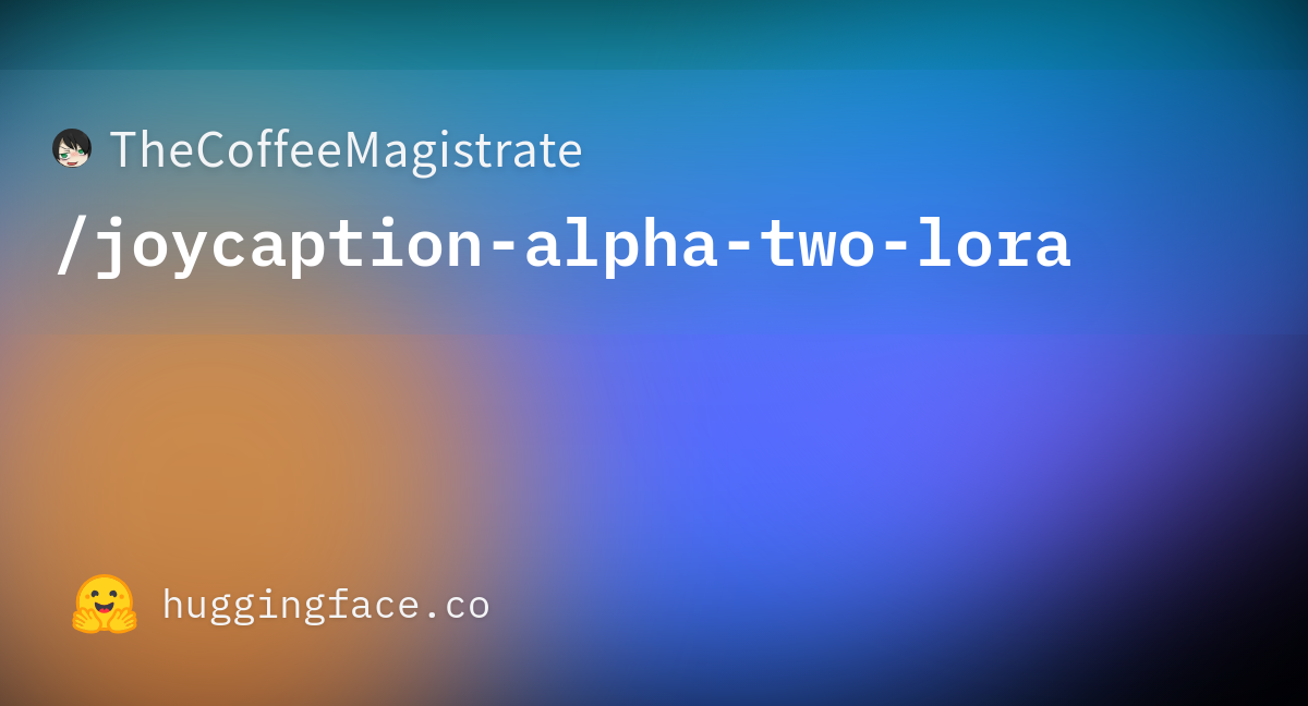 adapter_config.json · TheCoffeeMagistrate/joycaption-alpha-two-lora at main adapter_config.json · TheCoffeeMagistrate/joycaption-alpha-two-lora at main