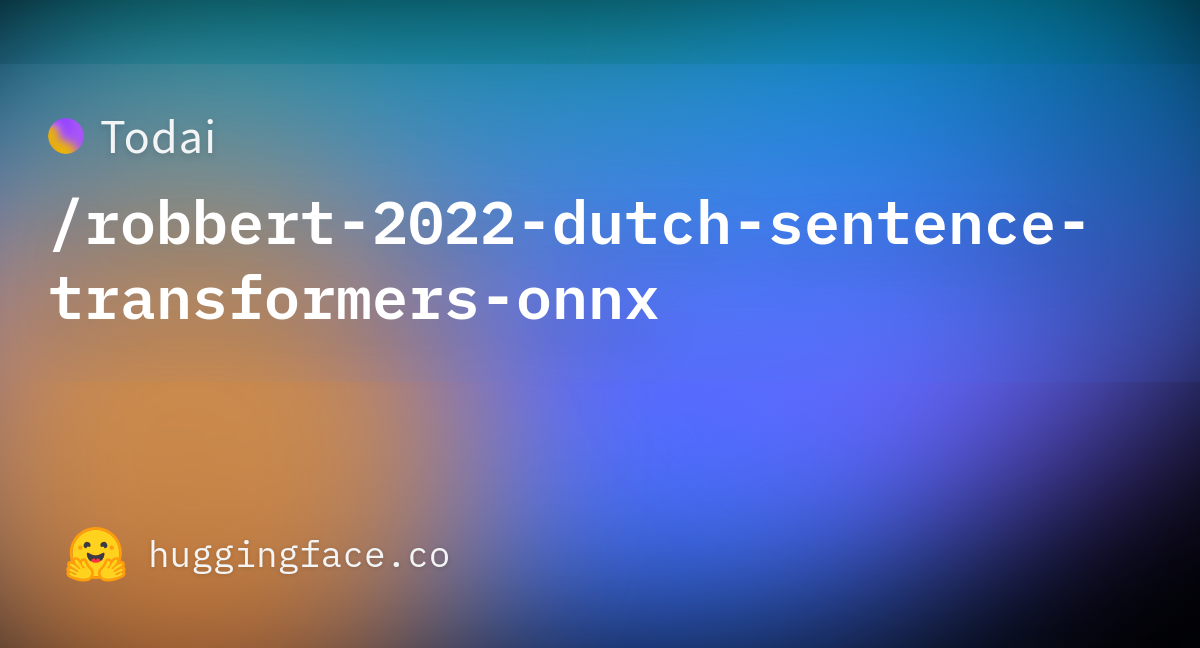 Todai/robbert-2022-dutch-sentence-transformers-onnx at main Todai/robbert-2022-dutch-sentence-transformers-onnx at main