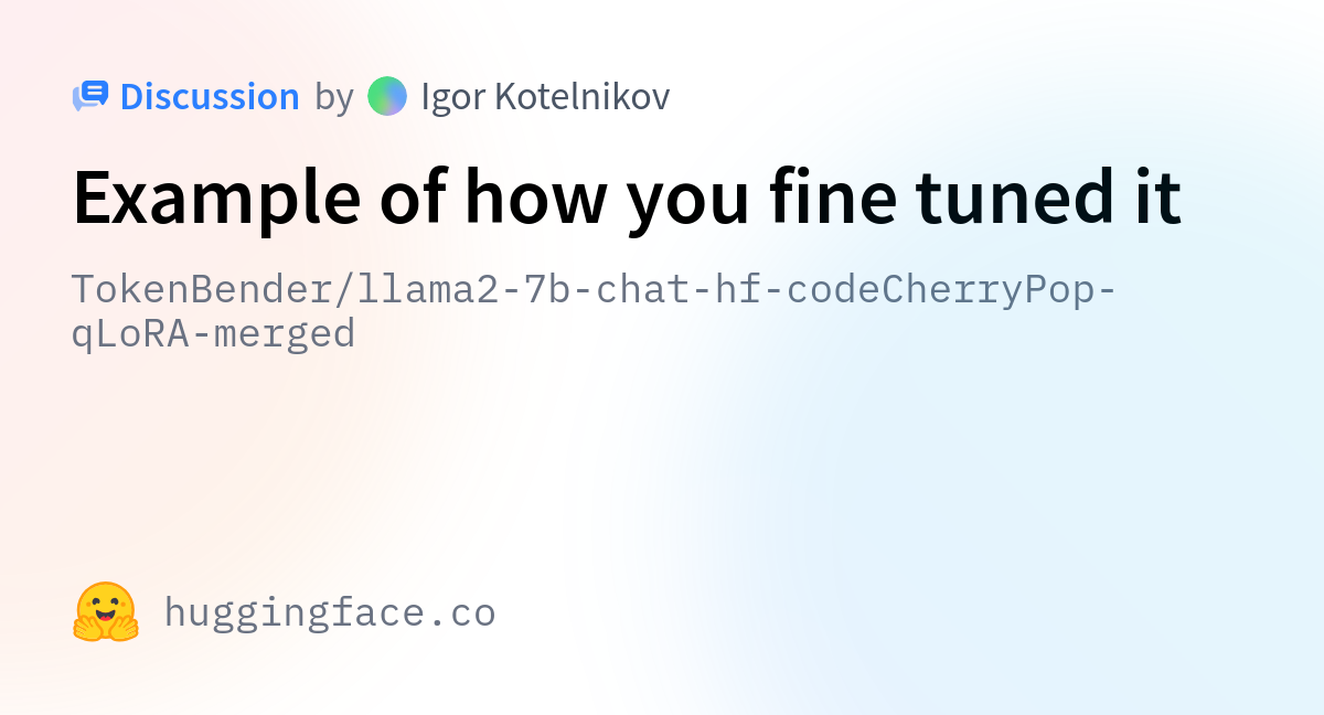 TokenBender/llama2-7b-chat-hf-codeCherryPop-qLoRA-merged · Example of ... TokenBender/llama2-7b-chat-hf-codeCherryPop-qLoRA-merged · Example of ...