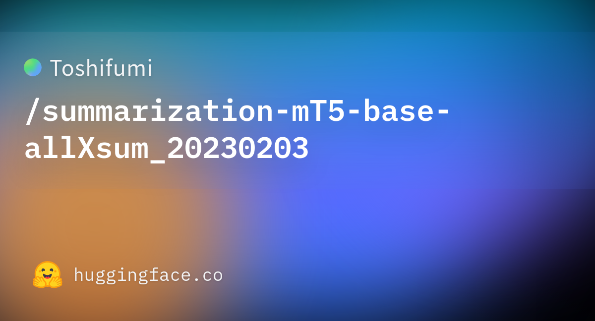 Toshifumi/summarization-mT5-base-allXsum_20230203 at main Toshifumi/summarization-mT5-base-allXsum_20230203 at main