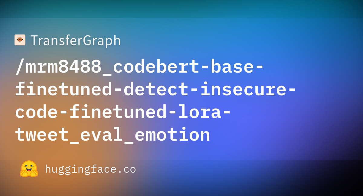 Transfergraph Mrm8488 Codebert Base Finetuned Detect Insecure Code Finetuned Lora Tweet Eval