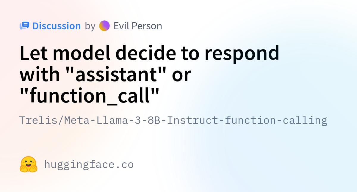 Trelis/Meta-Llama-3-8B-Instruct-function-calling · Let model decide to ... Trelis/Meta-Llama-3-8B-Instruct-function-calling · Let model decide to ...