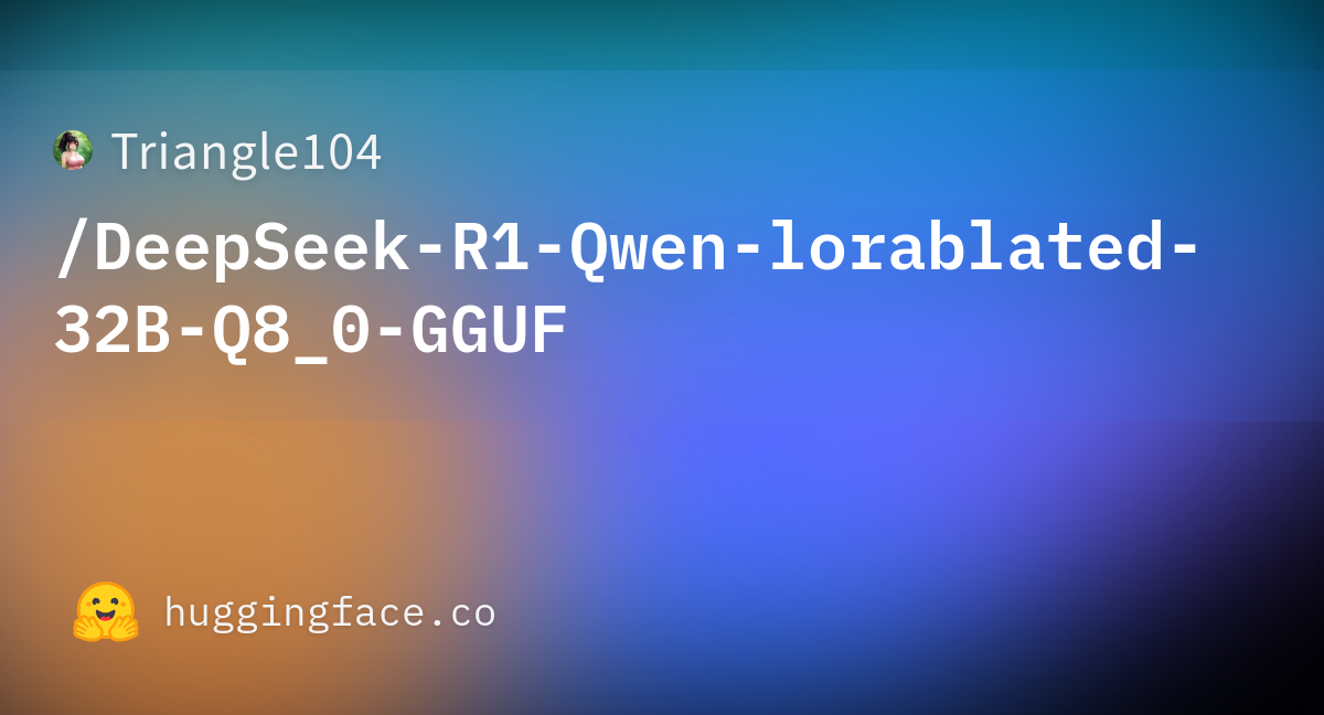 Commits · Triangle104/DeepSeek-R1-Qwen-lorablated-32B-Q8_0-GGUF Commits · Triangle104/DeepSeek-R1-Qwen-lorablated-32B-Q8_0-GGUF