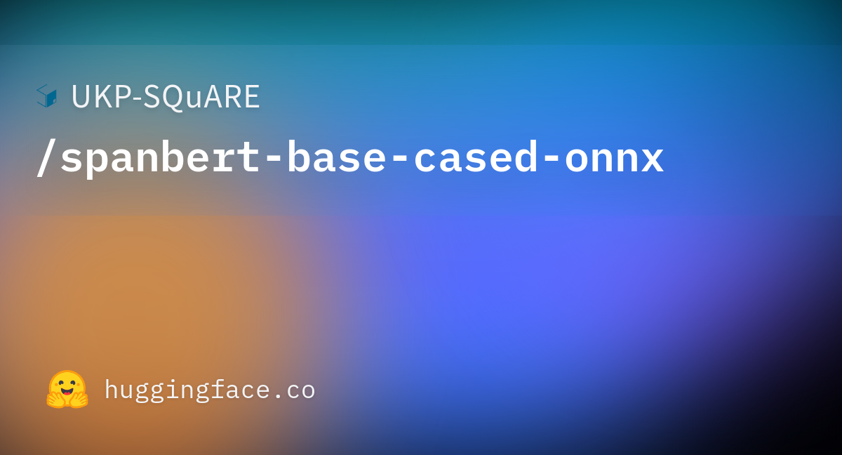UKP-SQuARE/spanbert-base-cased-onnx · Hugging Face UKP-SQuARE/spanbert-base-cased-onnx · Hugging Face