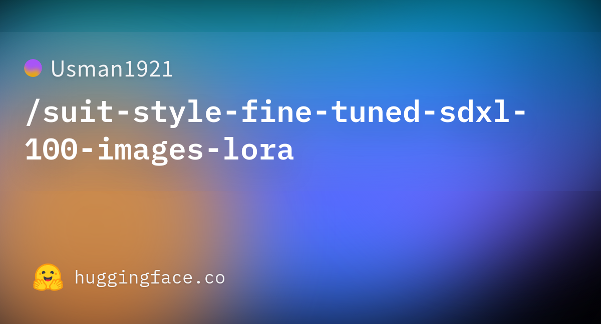 Usman1921/suit-style-fine-tuned-sdxl-100-images-lora · Hugging Face Usman1921/suit-style-fine-tuned-sdxl-100-images-lora · Hugging Face