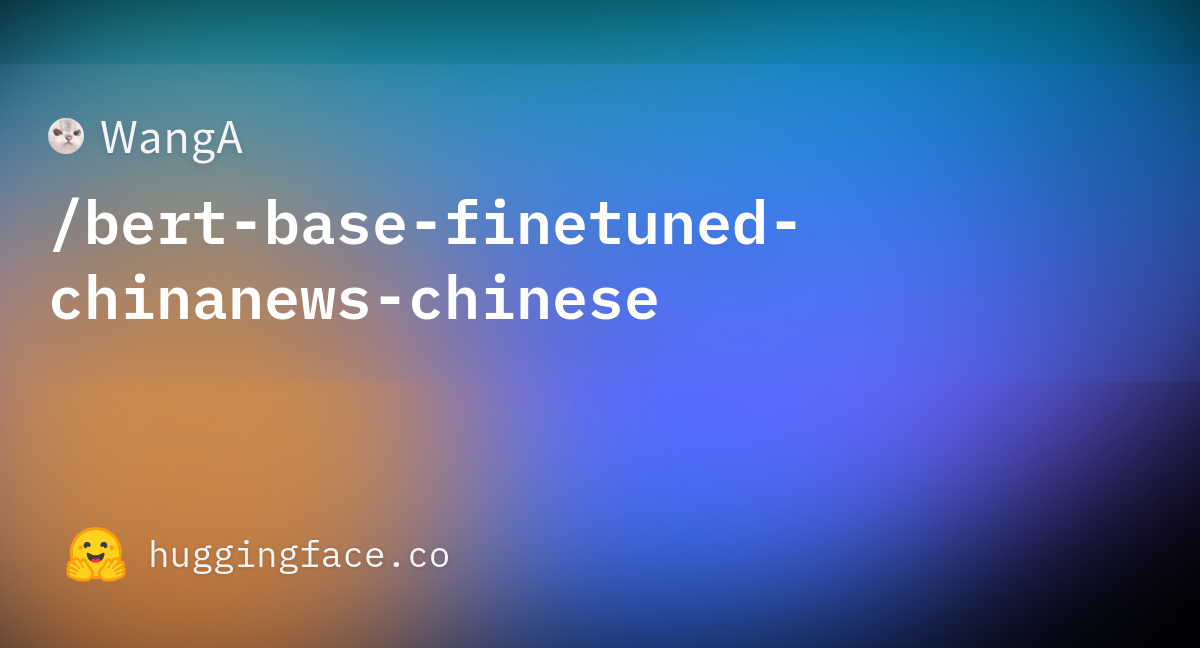 WangA/bert-base-finetuned-chinanews-chinese · Hugging Face WangA/bert-base-finetuned-chinanews-chinese · Hugging Face