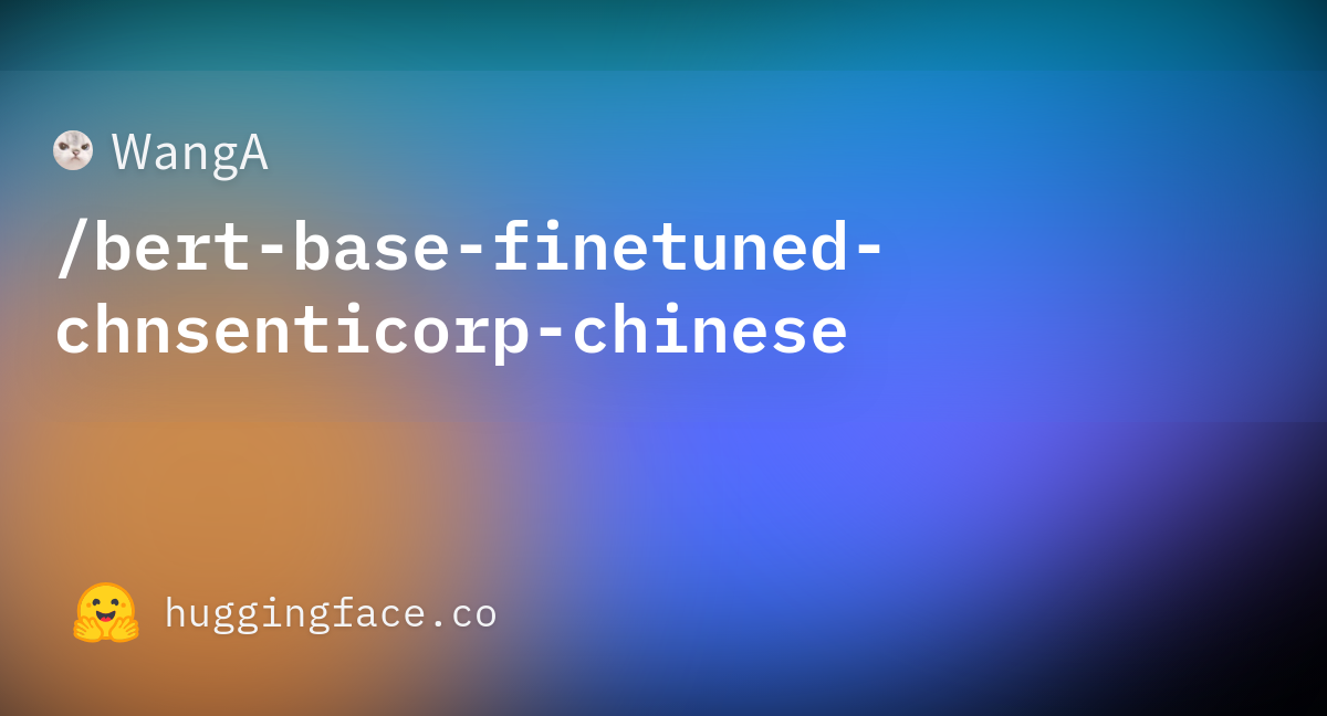 WangA/bert-base-finetuned-chnsenticorp-chinese at main WangA/bert-base-finetuned-chnsenticorp-chinese at main