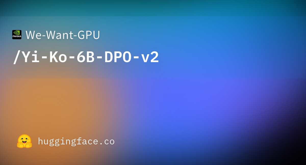 We-Want-GPU/Yi-Ko-6B-DPO-v2 · Hugging Face We-Want-GPU/Yi-Ko-6B-DPO-v2 · Hugging Face
