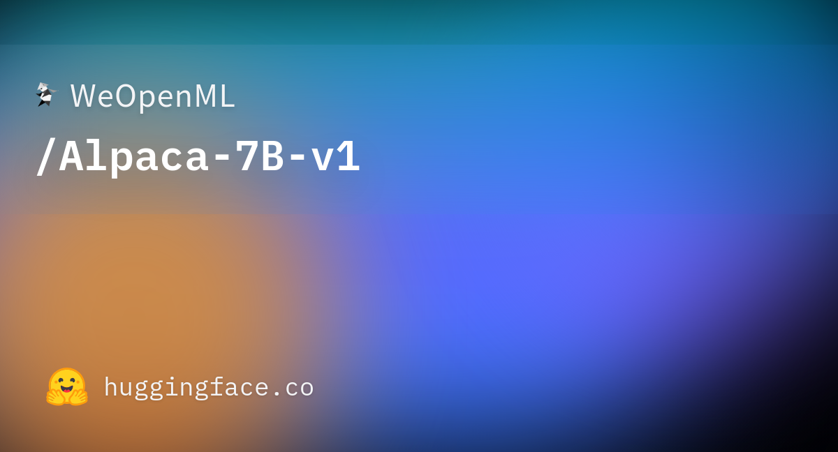 WeOpenML/Alpaca-7B-v1 · Hugging Face WeOpenML/Alpaca-7B-v1 · Hugging Face