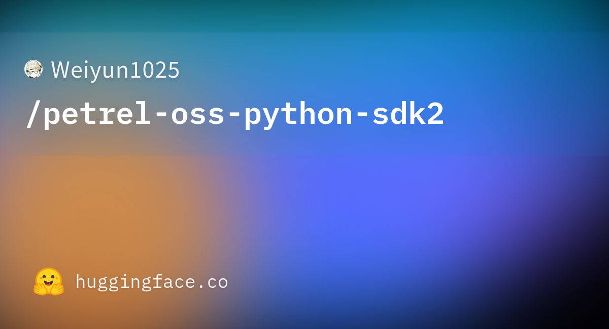 petrel-sdk/petrel-oss-python-sdk/README.md · Weiyun1025/petrel-oss ... petrel-sdk/petrel-oss-python-sdk/README.md · Weiyun1025/petrel-oss ...