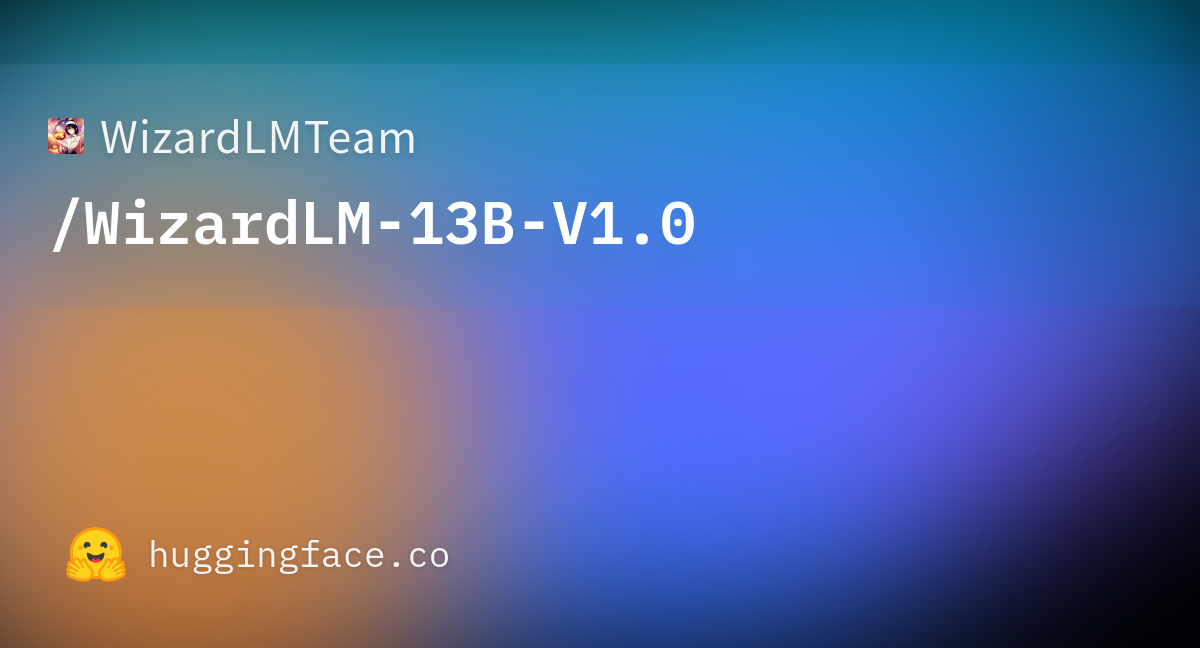 WizardLMTeam/WizardLM-13B-V1.0 · Hugging Face WizardLMTeam/WizardLM-13B-V1.0 · Hugging Face