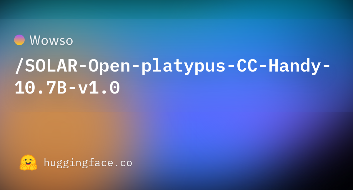 Wowso/SOLAR-Open-platypus-CC-Handy-10.7B-v1.0 · Hugging Face Wowso/SOLAR-Open-platypus-CC-Handy-10.7B-v1.0 · Hugging Face