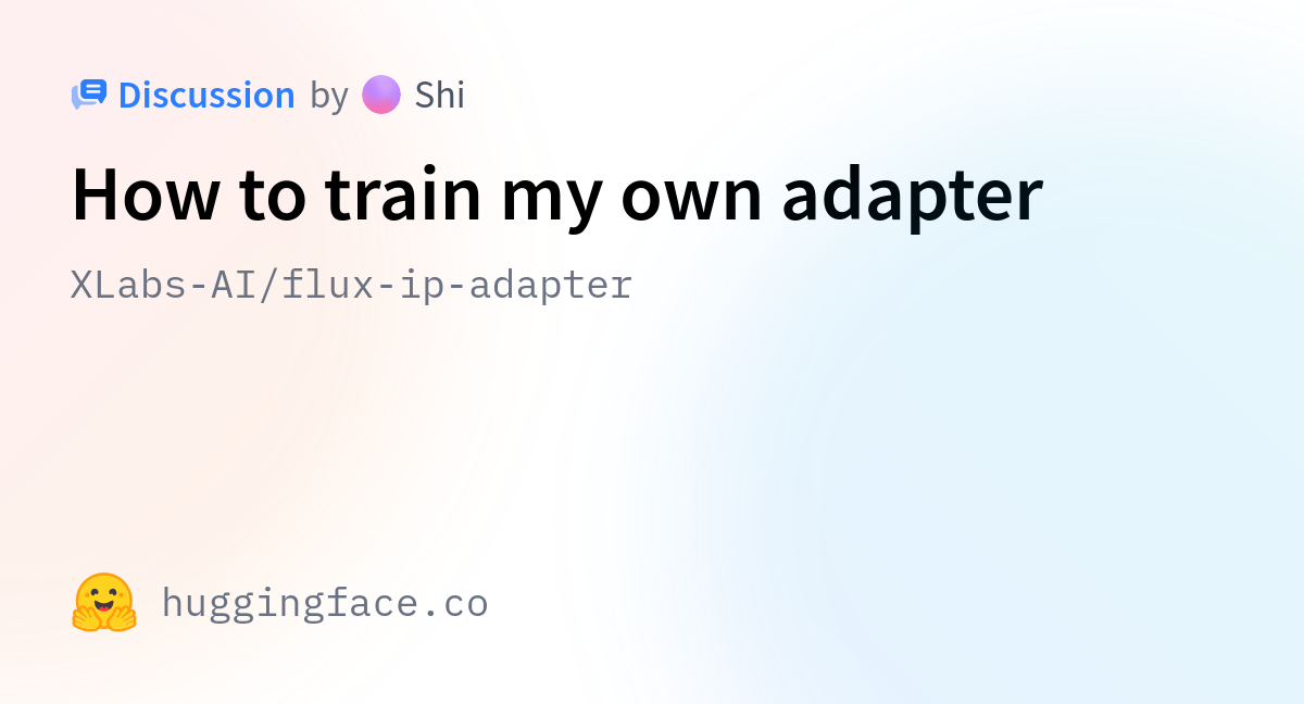XLabs-AI/flux-ip-adapter · How to train my own adapter XLabs-AI/flux-ip-adapter · How to train my own adapter