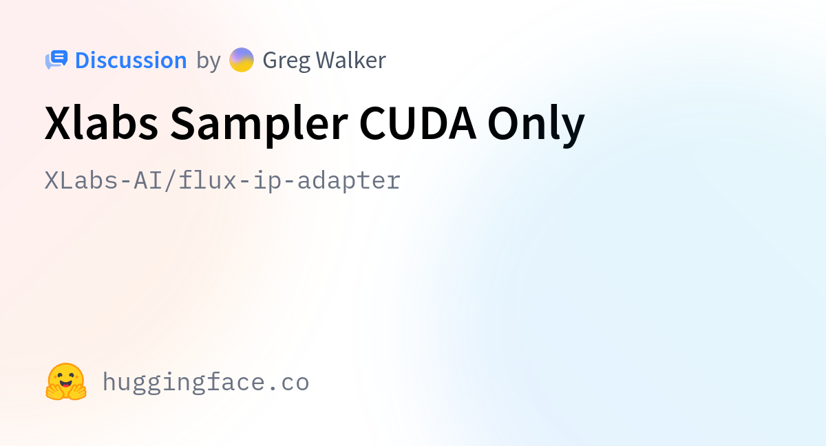 XLabs-AI/flux-ip-adapter · Xlabs Sampler CUDA Only XLabs-AI/flux-ip-adapter · Xlabs Sampler CUDA Only