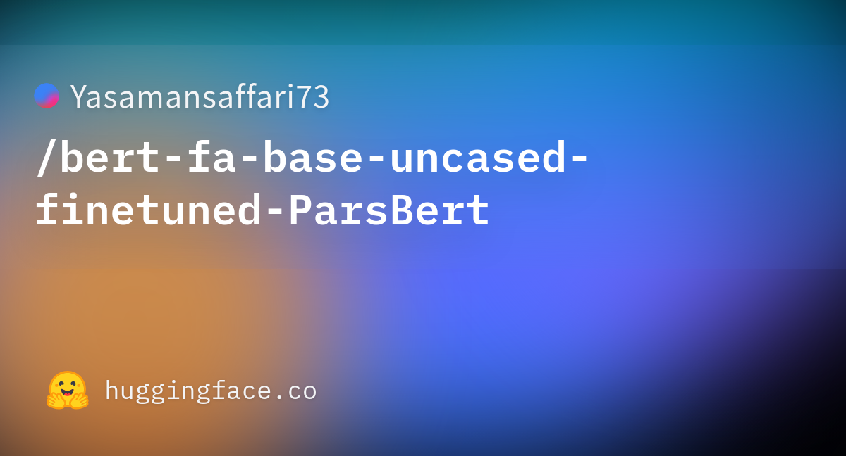 Yasamansaffari73/bert-fa-base-uncased-finetuned-ParsBert · Hugging Face Yasamansaffari73/bert-fa-base-uncased-finetuned-ParsBert · Hugging Face