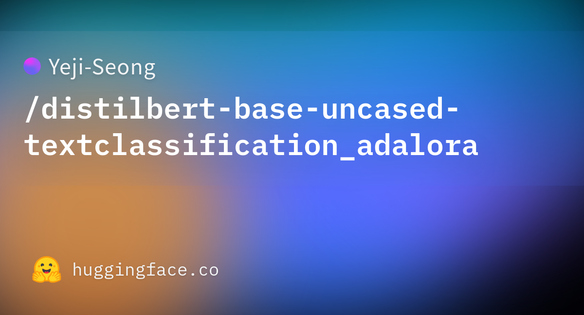 Yeji-Seong/distilbert-base-uncased-textclassification_adalora · Hugging ... Yeji-Seong/distilbert-base-uncased-textclassification_adalora · Hugging ...
