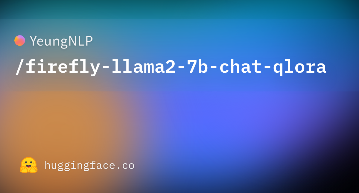 YeungNLP/firefly-llama2-7b-chat-qlora · Hugging Face YeungNLP/firefly-llama2-7b-chat-qlora · Hugging Face