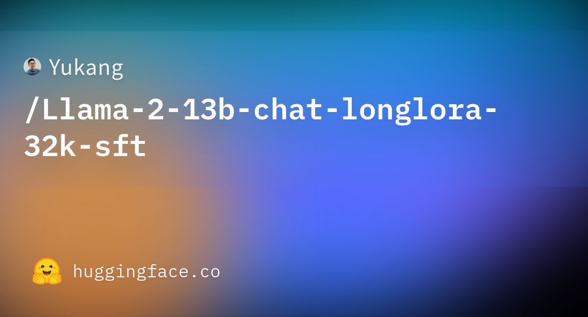 Yukang/Llama-2-13b-chat-longlora-32k-sft · Hugging Face Yukang/Llama-2-13b-chat-longlora-32k-sft · Hugging Face