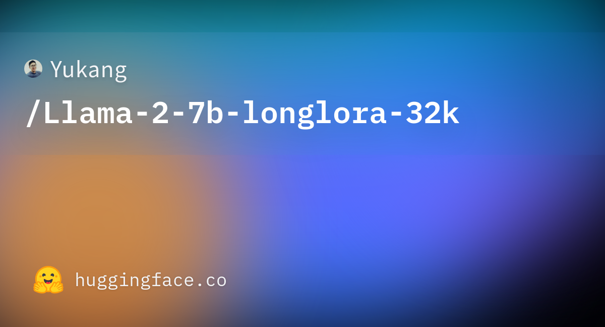 Yukang/Llama-2-7b-longlora-32k at main Yukang/Llama-2-7b-longlora-32k at main