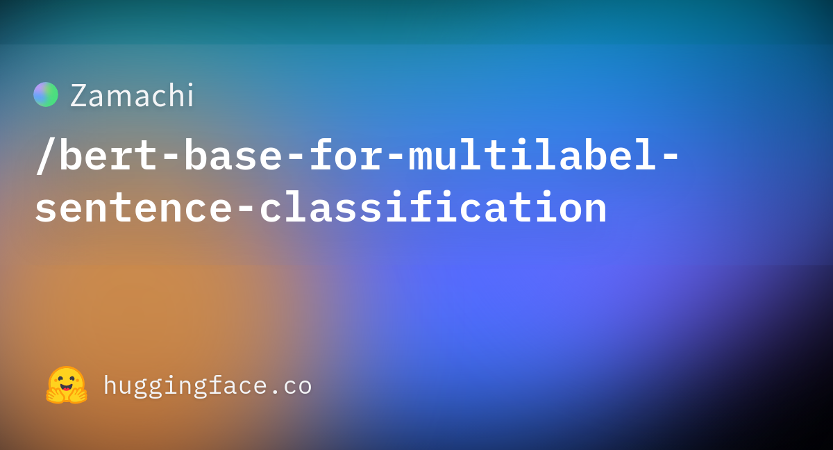 Zamachi/bert-base-for-multilabel-sentence-classification · Hugging Face Zamachi/bert-base-for-multilabel-sentence-classification · Hugging Face